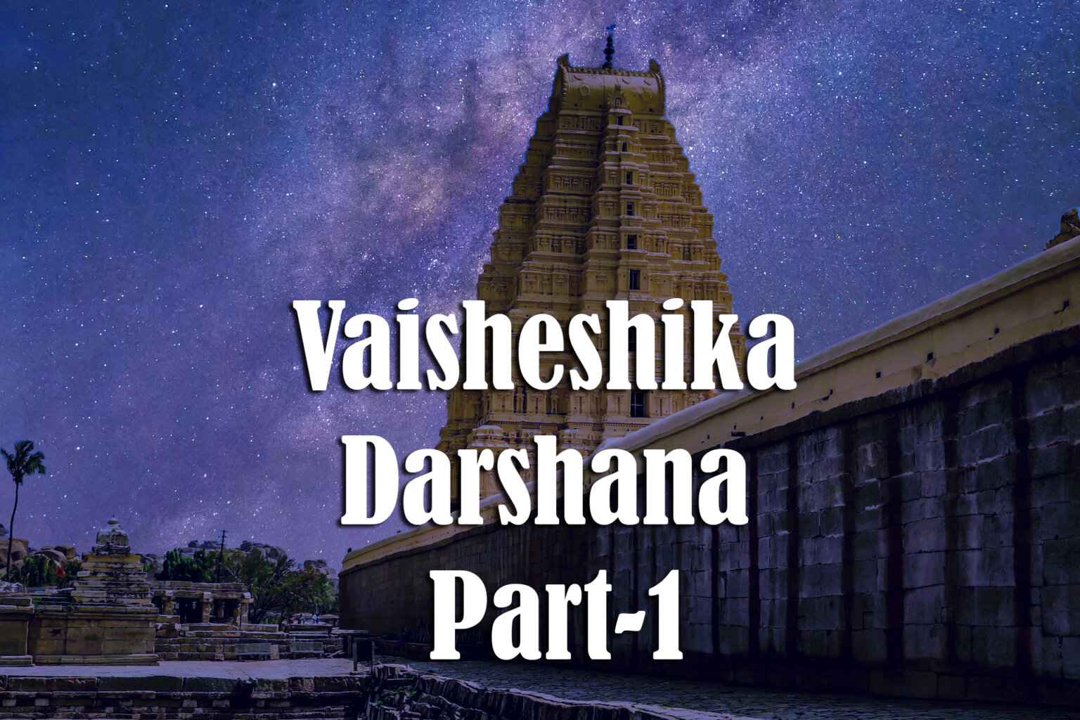 Vaisheshika Darshana Part 1 - Exploring Vedic Philosophy